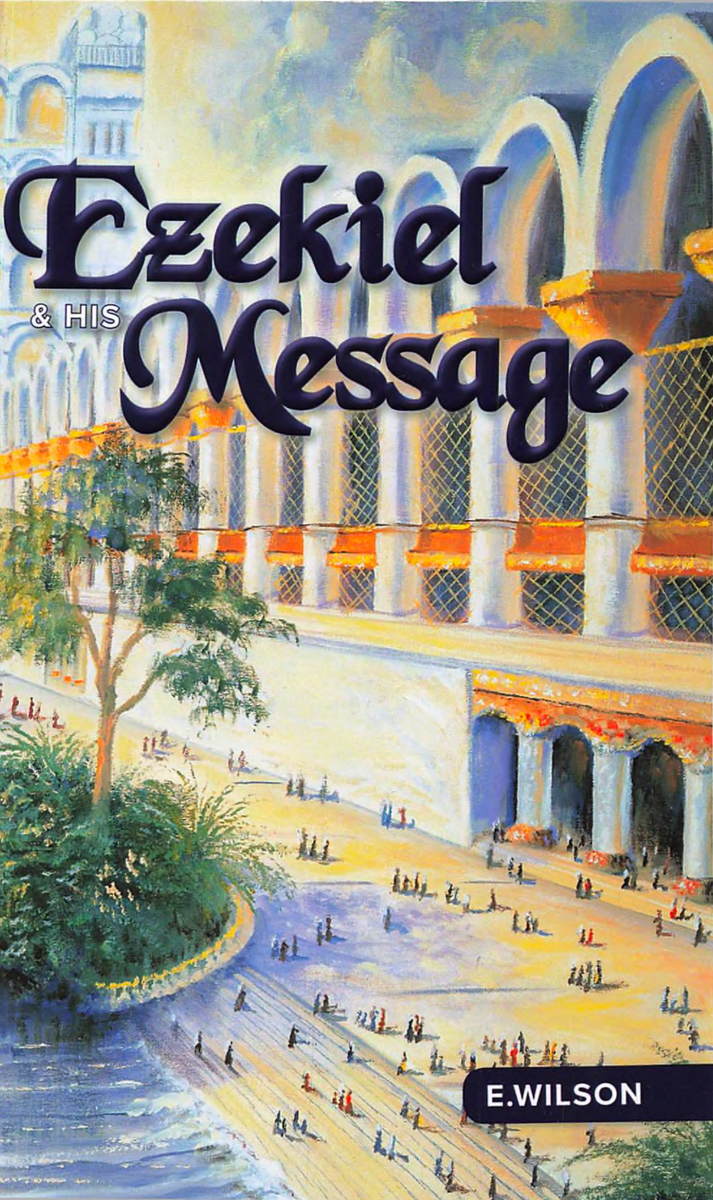 Ezekiel and His Message – Christadelphian Library