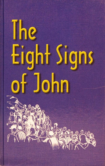 The Eight Signs of John – Christadelphian Library