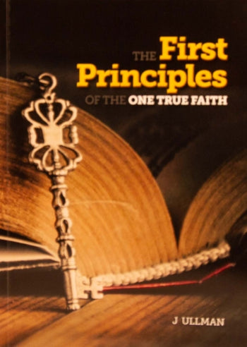 The First Principles of the One True Faith – Christadelphian Library