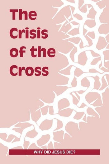 The Crisis of the Cross (pamphlet) – Christadelphian Library
